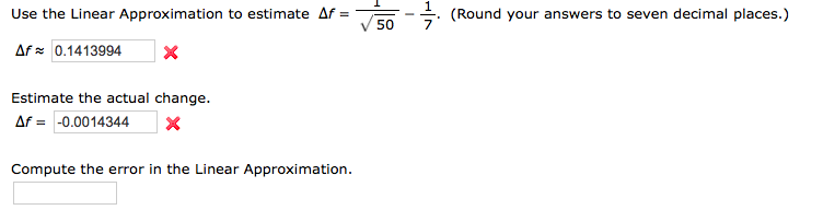 Solved Use the Linear Approximation to estimate Delta f = | Chegg.com