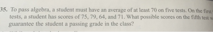 Solved To pass algebra, a student must have an average of at | Chegg.com