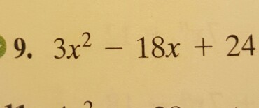 Solved Factor 3x^2 - 18x + 24 | Chegg.com