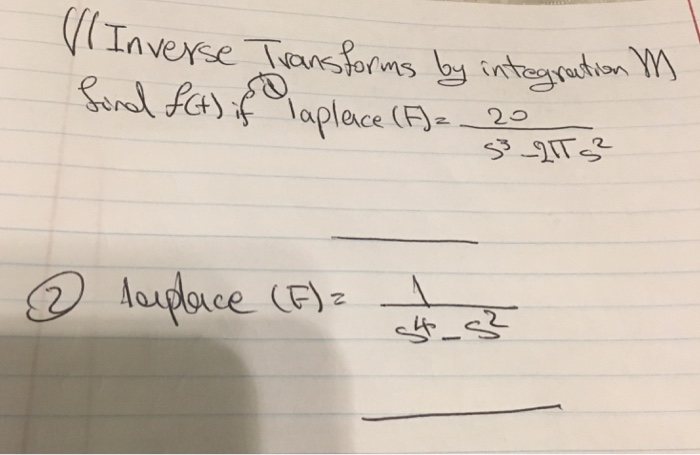 Solved Inverse Transforms by integration m find f(t) if | Chegg.com