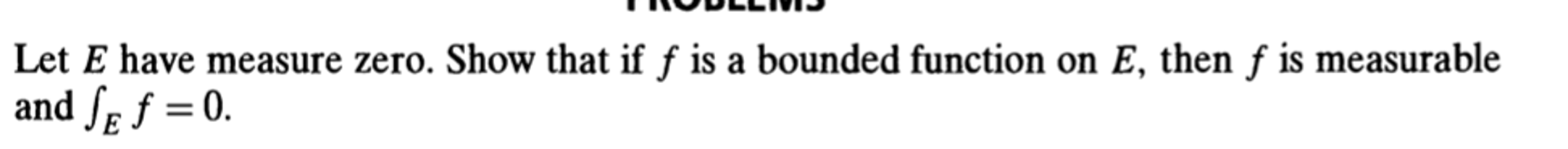 Solved Let E have measure zero. Show that if f is a bounded | Chegg.com