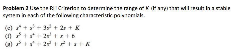 Solved Use the RH Criterion to determine the range of K (if | Chegg.com