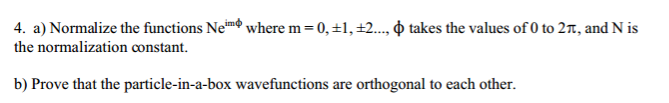 Solved Normalize the functions Ne im phi where m = 0, | Chegg.com