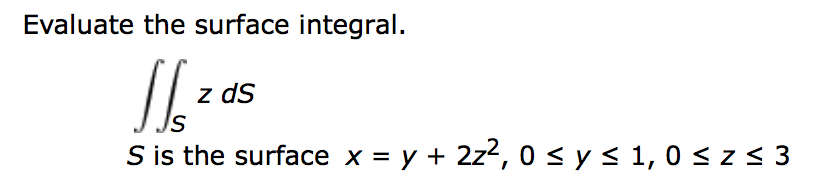 Solved Evaluate the surface integral. doubleintegral_S dS S | Chegg.com