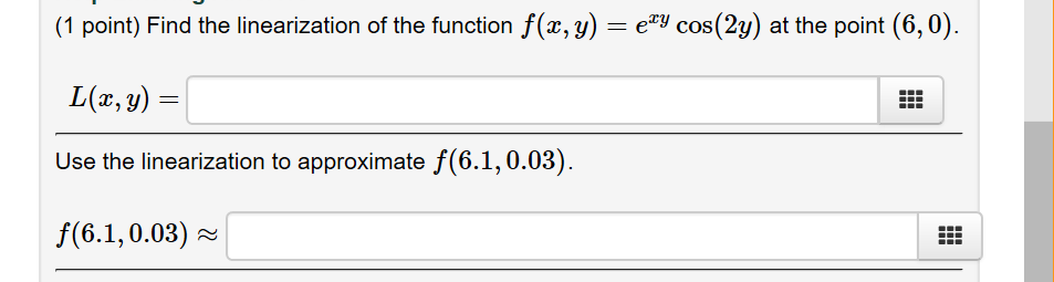 Solved: (1 Point) Find The Linearization Of The Function F... | Chegg.com Solved: (1 Point) Find The Linearization Of The Function F... | Chegg.com