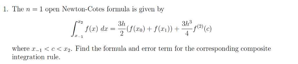 Solved The n = 1 open Newton-Cotes formula is given by | Chegg.com