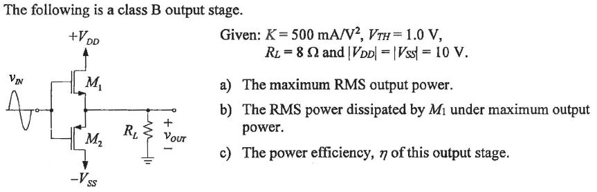 Solved The following is a class B output stage. Given: 500 | Chegg.com