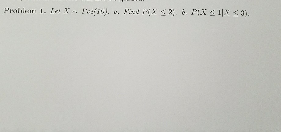 Solved Problem 1. Let XPoi(10). a. Find P(X