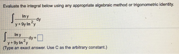 Solved Evaluate the integral below using any appropriate | Chegg.com