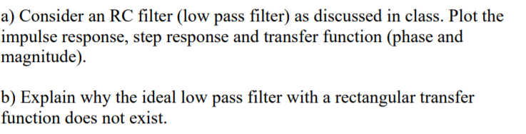 Solved a) Consider an RC filter (low pass filter) as | Chegg.com