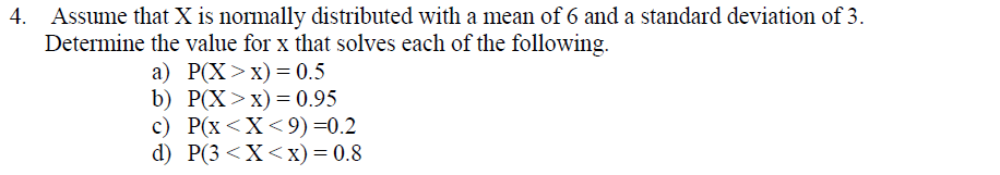 Solved 4. Assume that X is normally distributed with a mean | Chegg.com