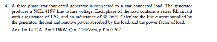 Solved 4. A three phase star connected generator is | Chegg.com
