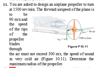 Solved 11. You are asked to design an airplane propeller to | Chegg.com