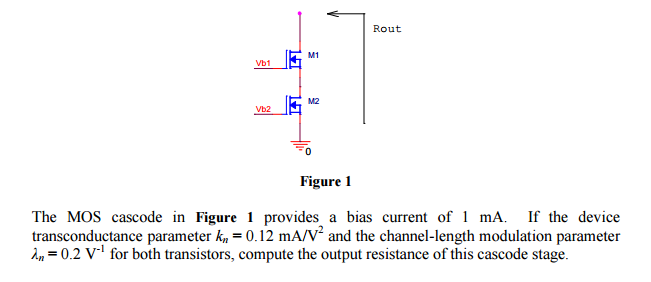 Solved The MOS cascode in Figure 1 provides a bias current | Chegg.com