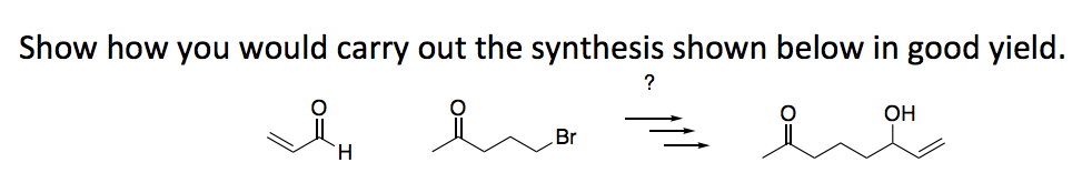 Solved Show how you would carry out the synthesis shown | Chegg.com