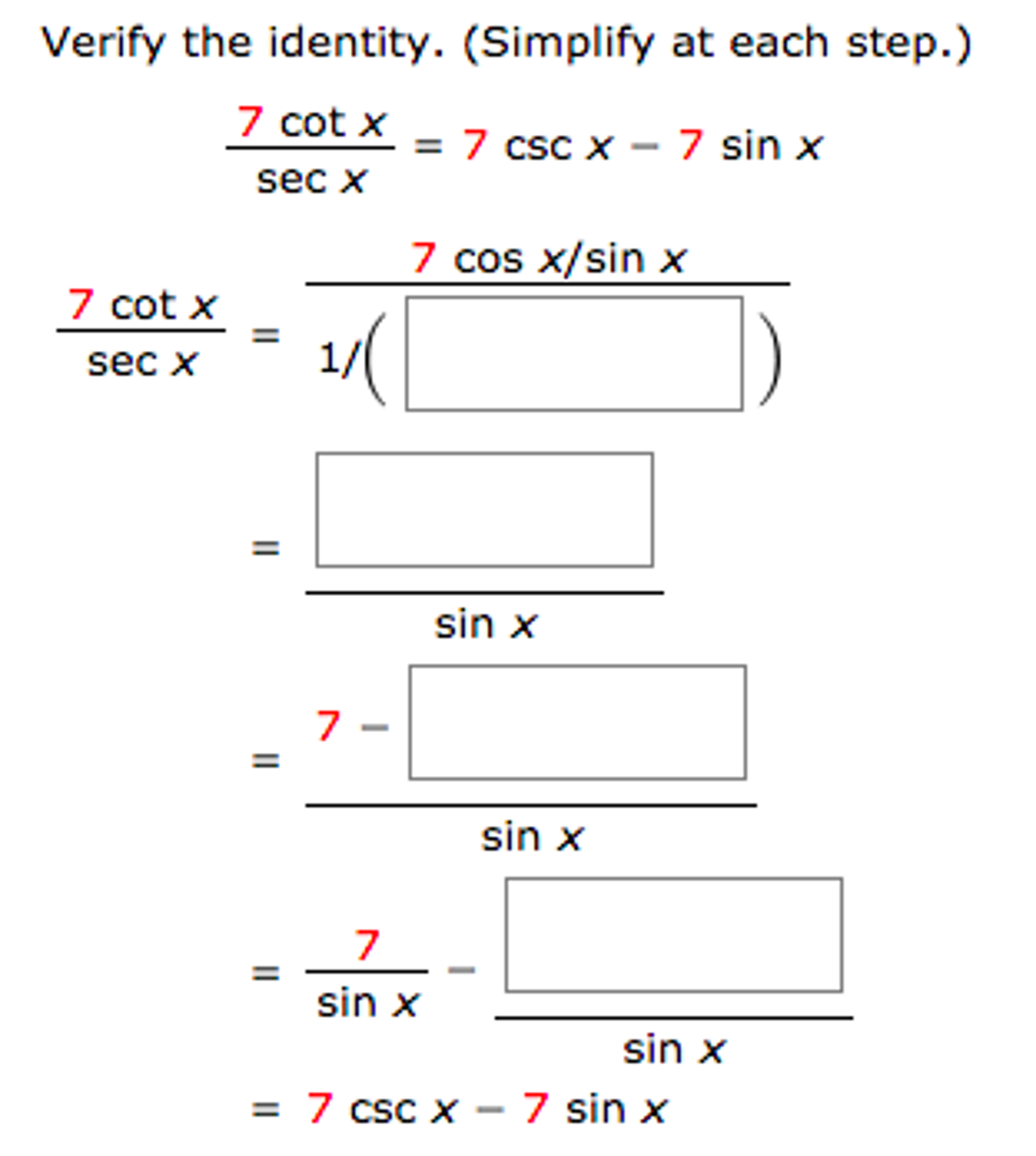 Solved Verify the identity. (Simplify at each step.) 7 cot | Chegg.com