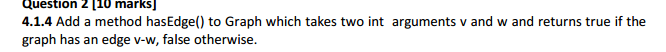 Solved Add a method has Edge () to Graph which takes two int | Chegg.com