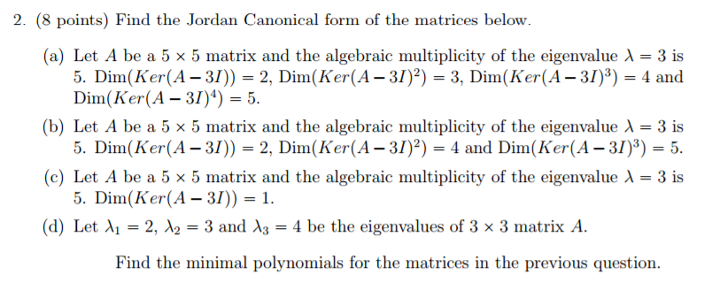 Solved Find the Jordan Canonical form of the matrices below. | Chegg.com
