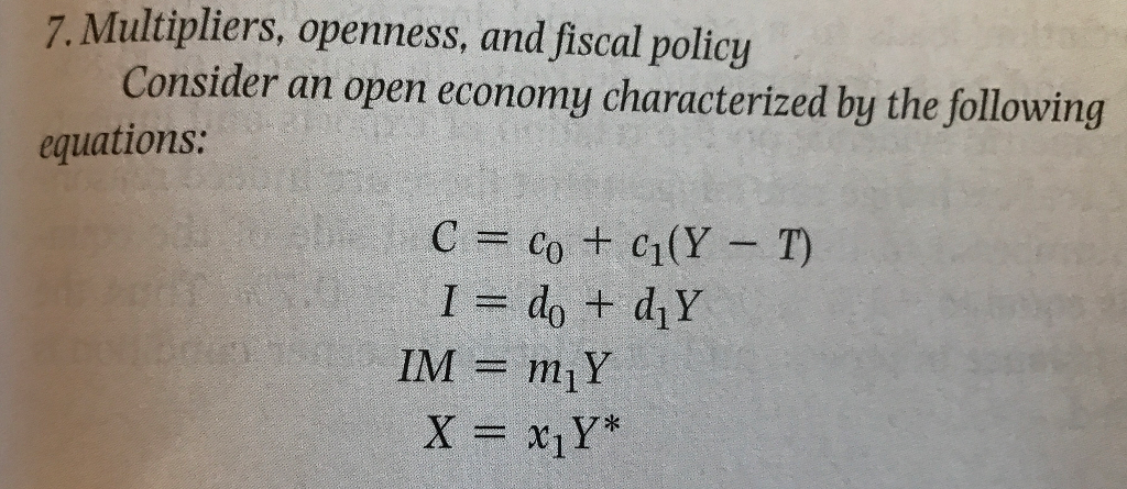 Solved 7. Multipliers, openness, and fiscal policy Consider | Chegg.com