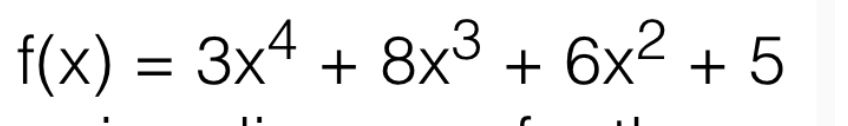 Solved sketch the grapgh of f(x)= 3x^4 +8x^3+6x^2+5 by hand | Chegg.com