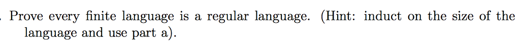 Solved Prove every finite language is a regular language. | Chegg.com