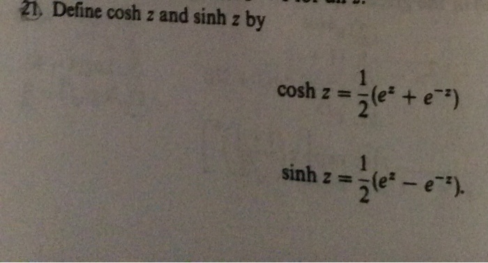 Solved Define cosh z and sinh z by cosh z = 1/2(x^z + e^-z) | Chegg.com