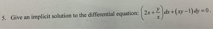 Solved Give an implicit solution to the differential | Chegg.com