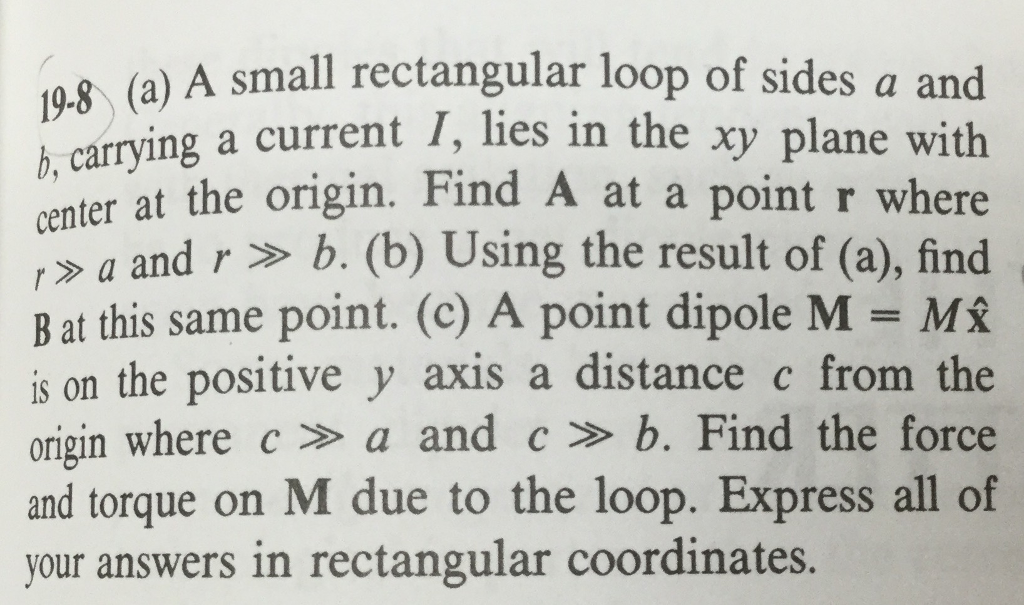 Solved a) A small rectangular loop of sides a and current in | Chegg.com