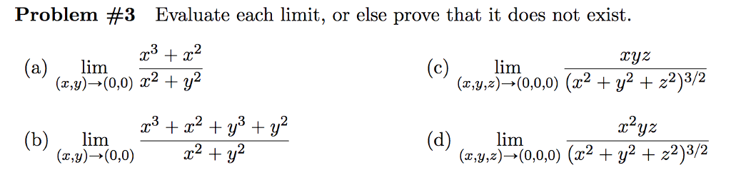 Solved Problem #3 Evaluate each limit, or else prove that it | Chegg.com