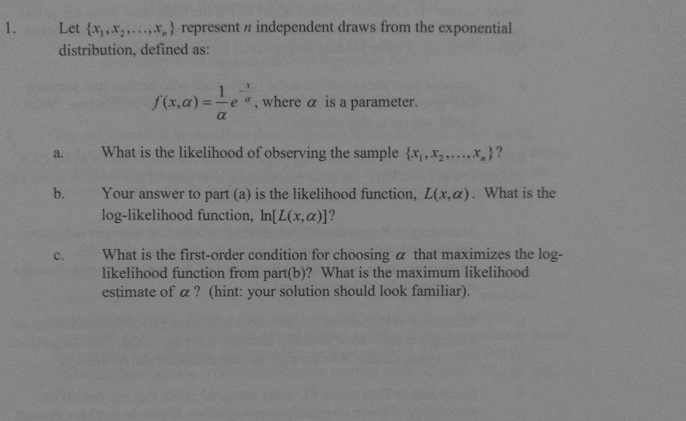 Solved 1. Let .x,) represent n independent draws from the | Chegg.com Solved 1. Let .x,) represent n independent draws from the | Chegg.com