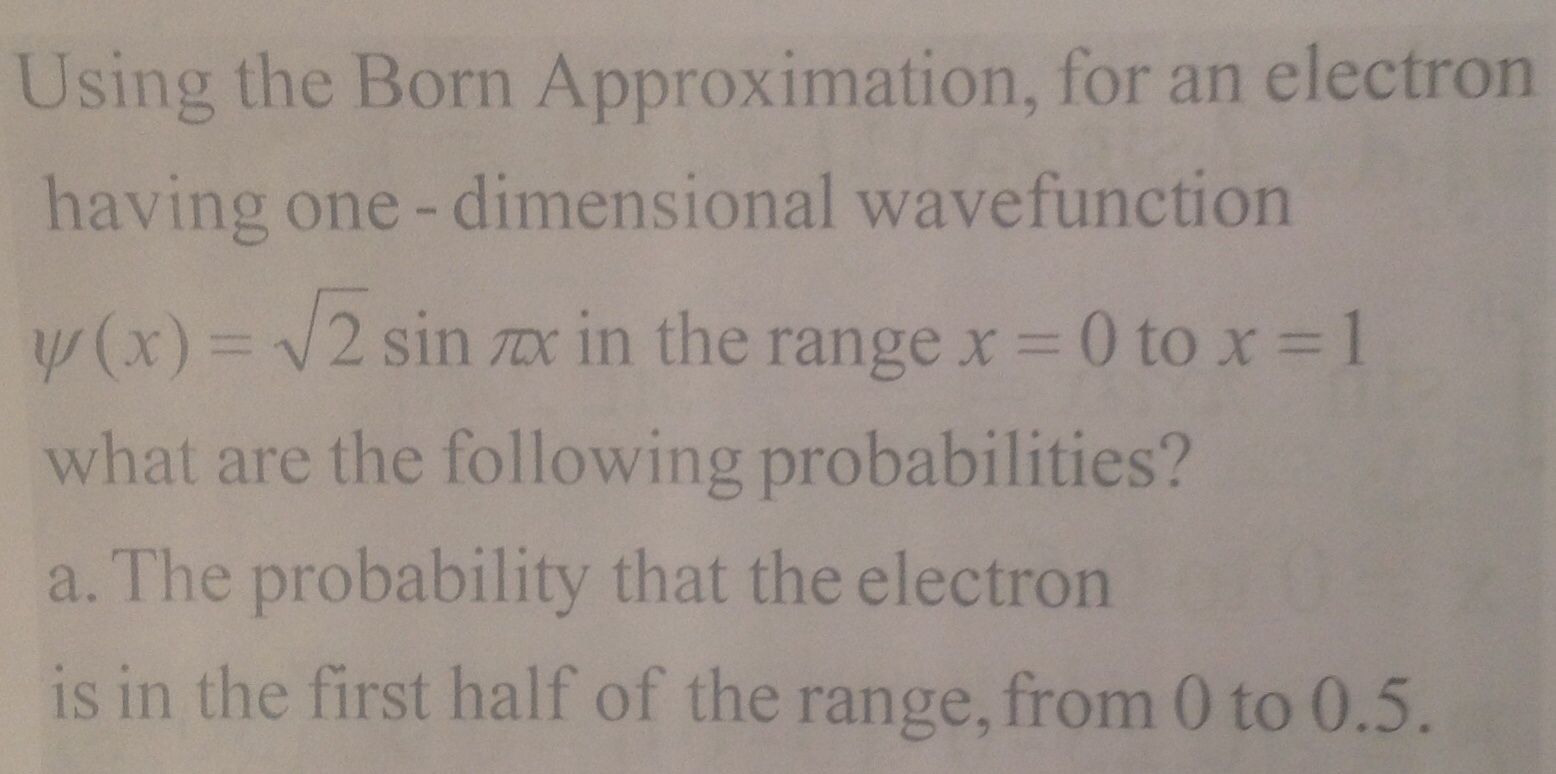 Solved Using the Born Approximation, for an electron having | Chegg.com
