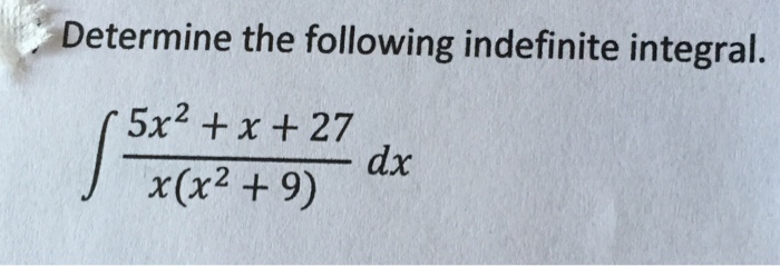 Solved Determine the following indefinite integral. | Chegg.com