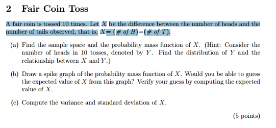 Solved A fair coin is tossed 10 times. Let X be the | Chegg.com