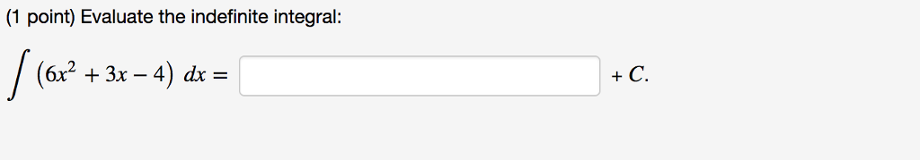 Solved Evaluate the indefinite integral: integral (6x^2 + | Chegg.com