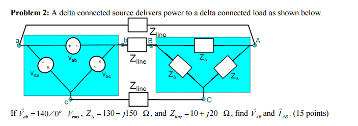 Solved A delta connected source delivers power to a delta | Chegg.com