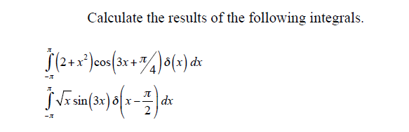 Solved Calculate the results of the following integrals. | Chegg.com
