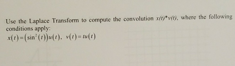 Solved Use the Laplace Transform to compute the convolution | Chegg.com