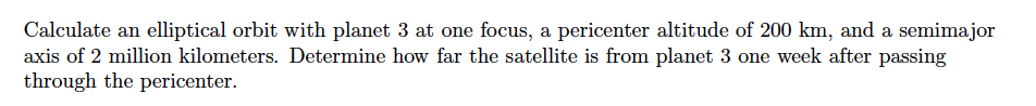 Solved at one focus, a pericenter altitude of 200 km, and a | Chegg.com