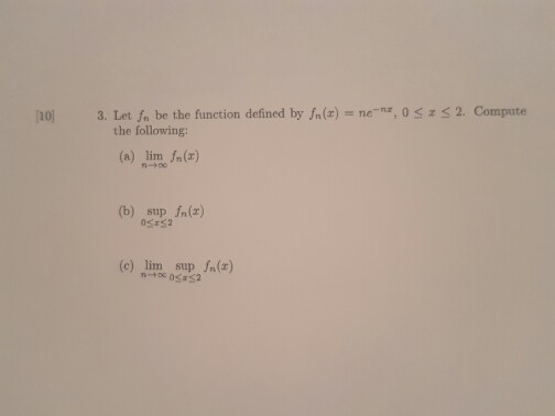 Solved Let f_n be the function defined by f_n(x) = ne_nx, 0 | Chegg.com