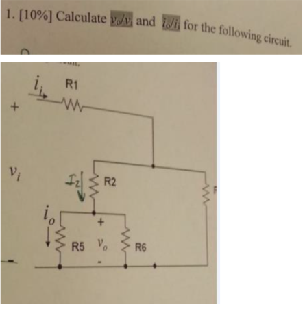 Solved 1. [1006] Calculate and for the following circuit. , | Chegg.com