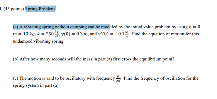 Solved 1. (45 points) Spring Problem (a) A vibrating spring | Chegg.com