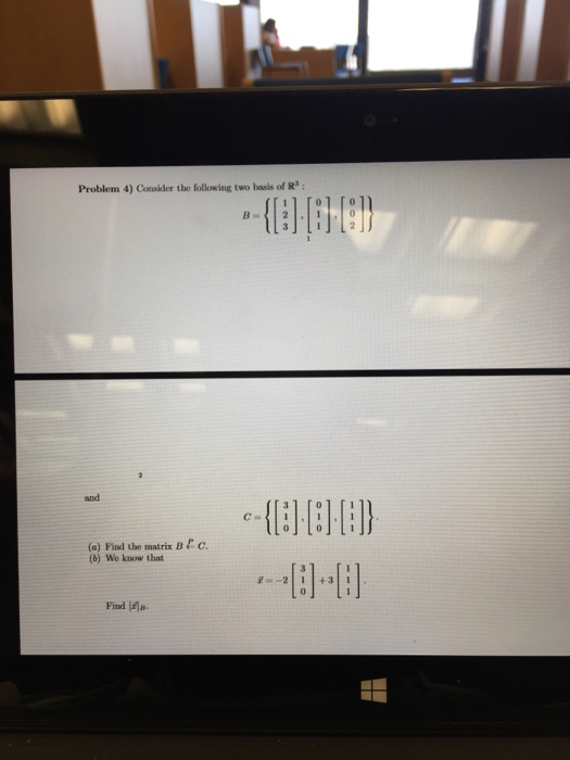 Solved Consider the following two basis of R^3: B = {[1 2 | Chegg.com