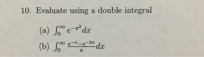 Solved 10. Evaluate using a double integral | Chegg.com