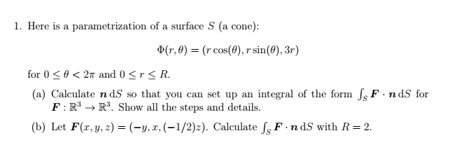 Solved Here is a parametrization of a surface S (a cone): | Chegg.com