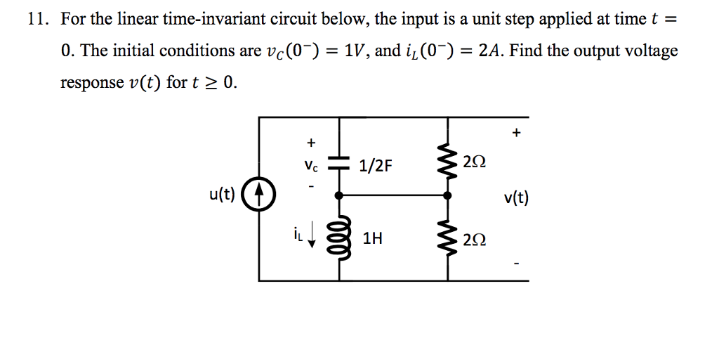 Solved 11. For the linear time-invariant circuit below, the | Chegg.com