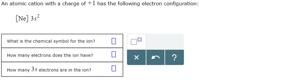 Solved An Atomic Cation With A Charge Of 1 Has The