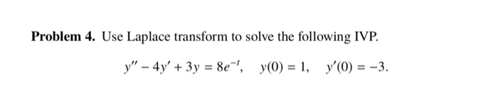 Solved Use Laplace transform to solve the following IVP. y" | Chegg.com