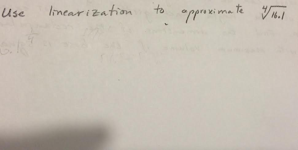 Solved Use Linearization To Approximate 4square Root 16 1