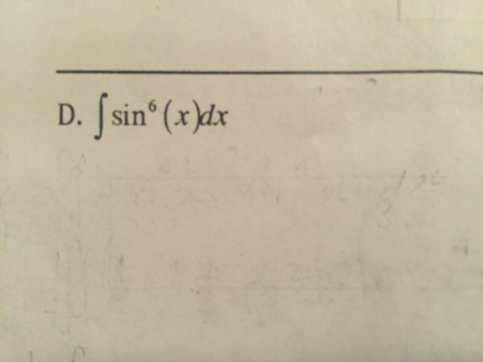 Solved integral sin^6(x)dx | Chegg.com