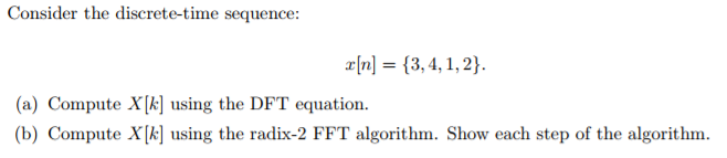 Solved Consider the discrete-time sequence: [n] = {3, 4,1,2) | Chegg.com